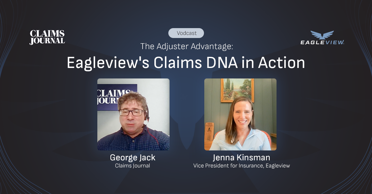 Vodcast Highlights: The Adjuster Advantage - EagleView's Claims DNA in ...